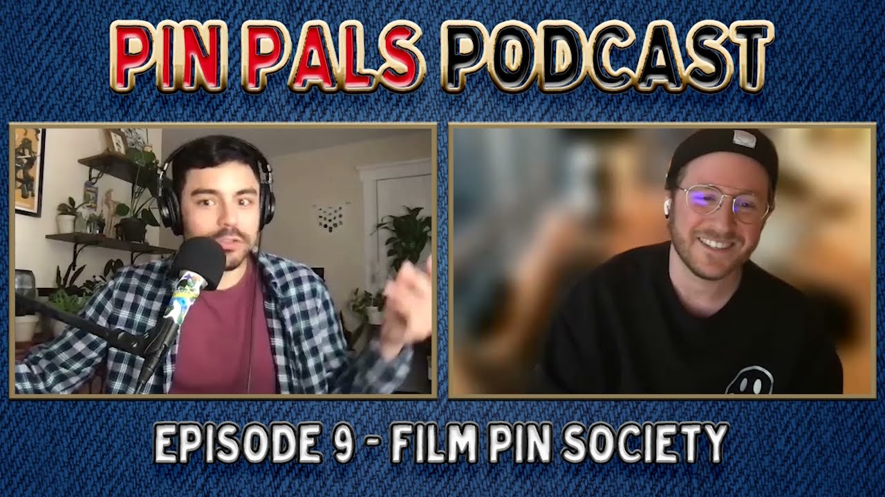 Film Pin Society ft Noah Shulman | Episode 9 | Pin Pals Podcast