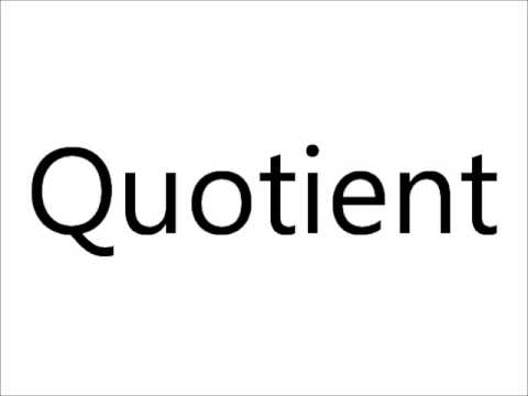 How to Pronounce Quotient
