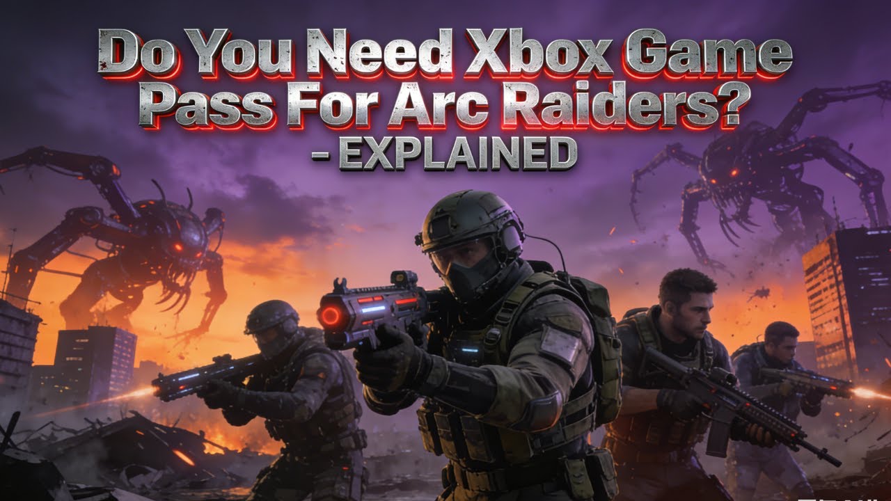 Do You Need Xbox Game Pass For Arc Raiders? - EXPLAINED