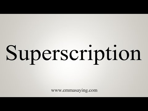 How To Say Superscription