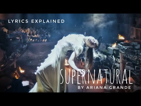 Ariana Grande 'Supernatural'|Lyrics Meaning and Explanation
