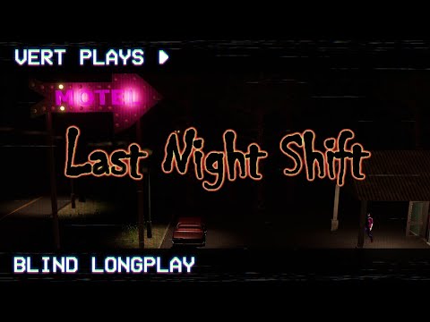 Steam Community :: Video :: vert plays… Last Night Shift │ Blind Longplay