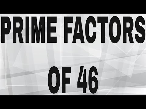 PRIME FACTORS OF 46