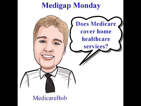 Medicare Home Healthcare Coverage - Medicare Explained: Home Health Services Covered by Medicare