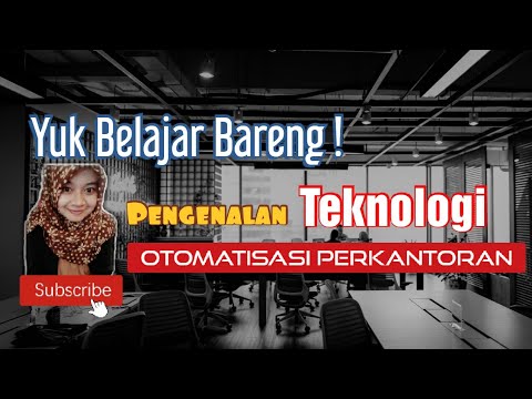 Yuk Belajar Bareng : Teknologi Otomatisasi Perkantoran | Pengantar Teknologi Informasi