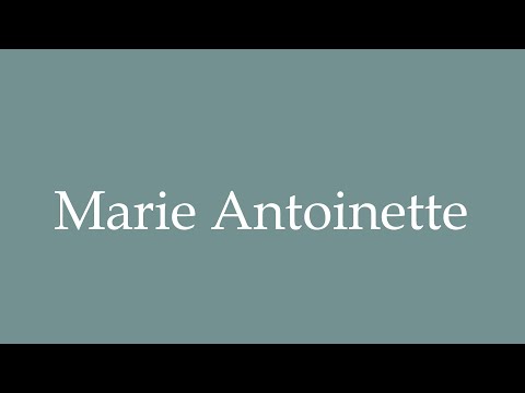 How to Pronounce ''Marie Antoinette'' Correctly in French