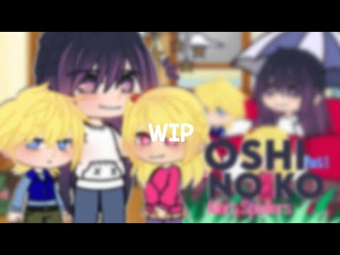 • Oshi No Ko React To • [1/1] || My AU || Gacha Club *WIP*
