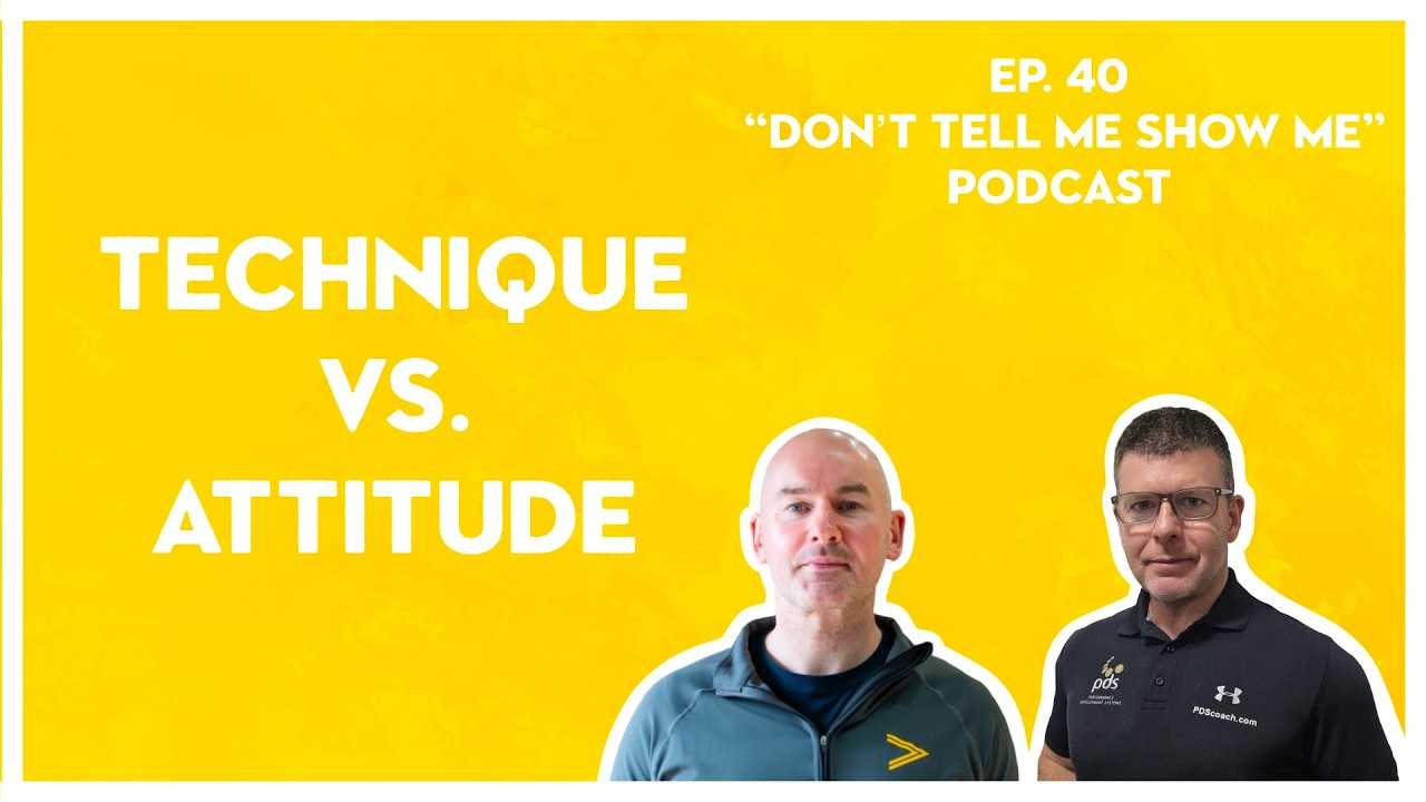 Technique Vs. Attitude -  Ep. 40 
