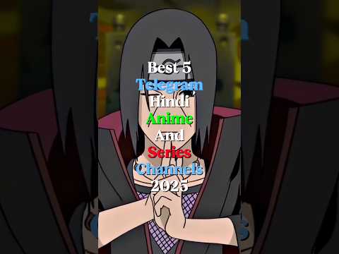 Top 5 best telegram anime Channel 2025 | Telegram top 5 hindi anime movie and web series channel