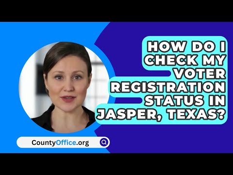 How Do I Check My Voter Registration Status In Jasper County, Texas? - CountyOffice.org