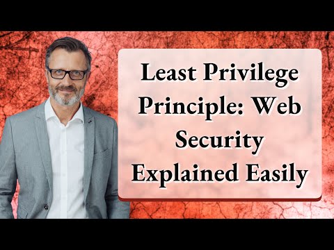 Least Privilege Principle: Web Security Explained Easily