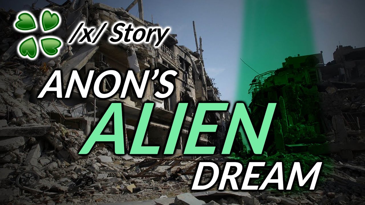 Anon's alien dream - 4Chan /x/ Greentext story