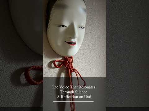 The Voice That Resonates Through Silence β A Reflection on Utai