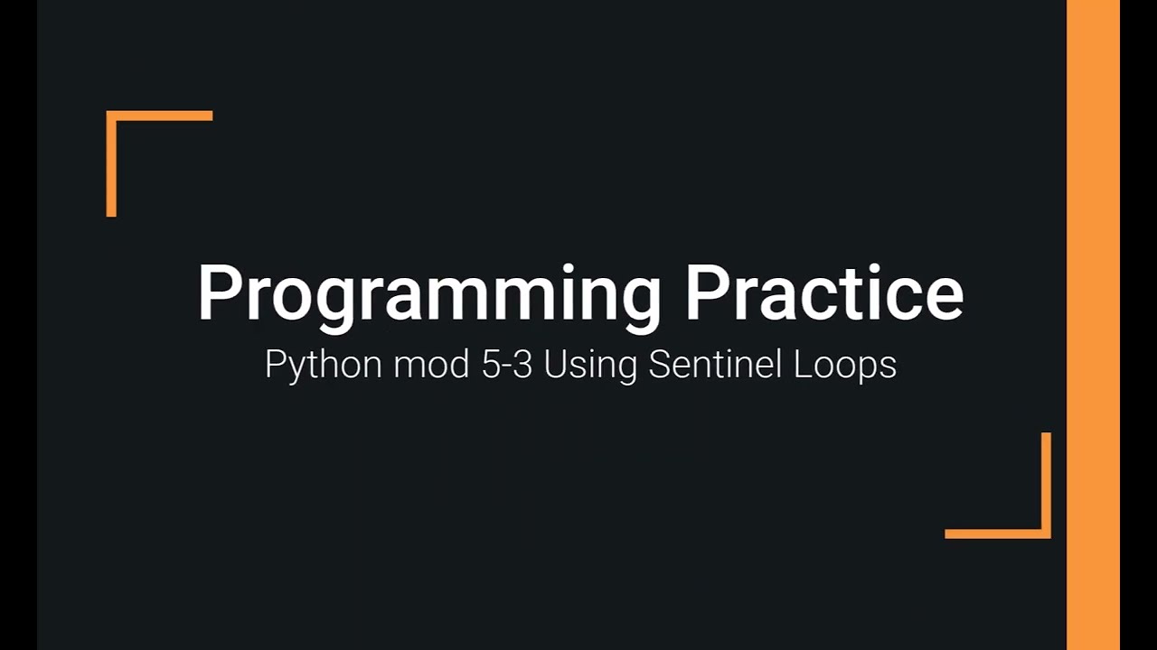 Python Practice Programming Module 5-3 Writing Sentinel Loops