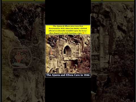The Ajanta & Ellora caves were first discovered in 1819.