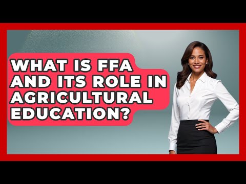 What Is FFA And Its Role In Agricultural Education? - Aspiring Teacher Guide