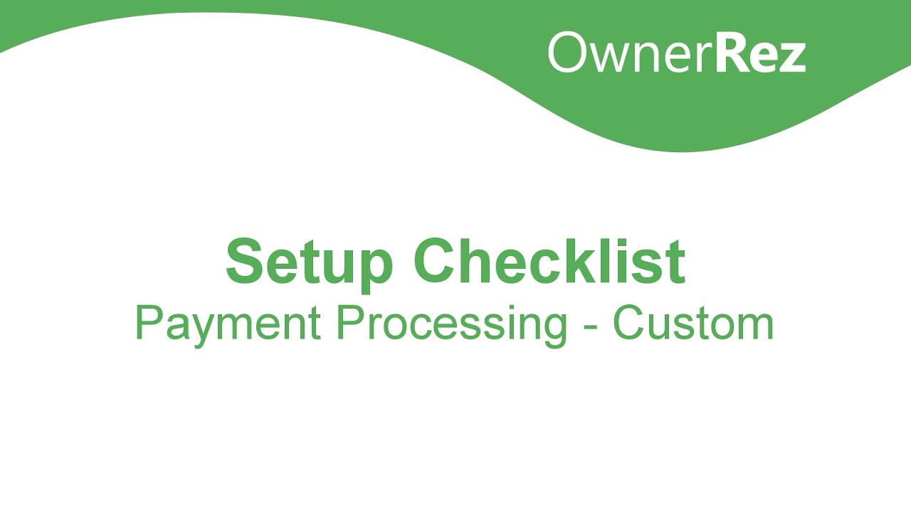 Setup Checklist - Payment Processing - Custom