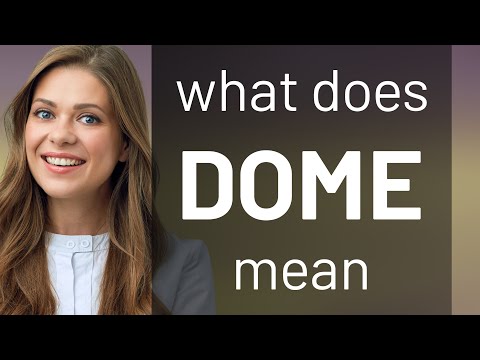 Dome | what is DOME meaning