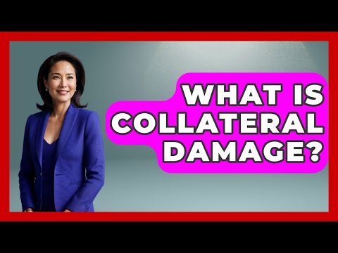 What Is Collateral Damage? - Making Politics Simple