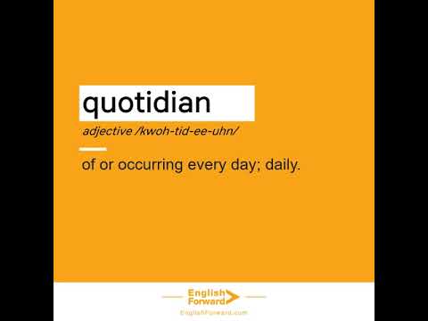 How to Pronounce Quotidian | Definition | Example