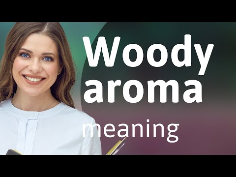 Understanding "Woody Aroma": A Guide for English Language Learners