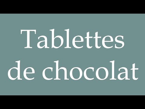 How to Pronounce ''Tablettes de chocolat'' (Chocolate bars) Correctly in French