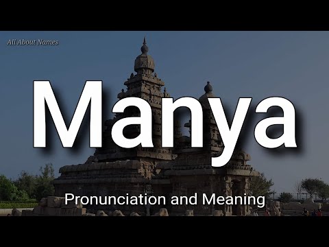 Manya - Pronunciation and Meaning