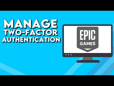 How To Manage Two-Factor Authentication on Your Account on Epic Games PC