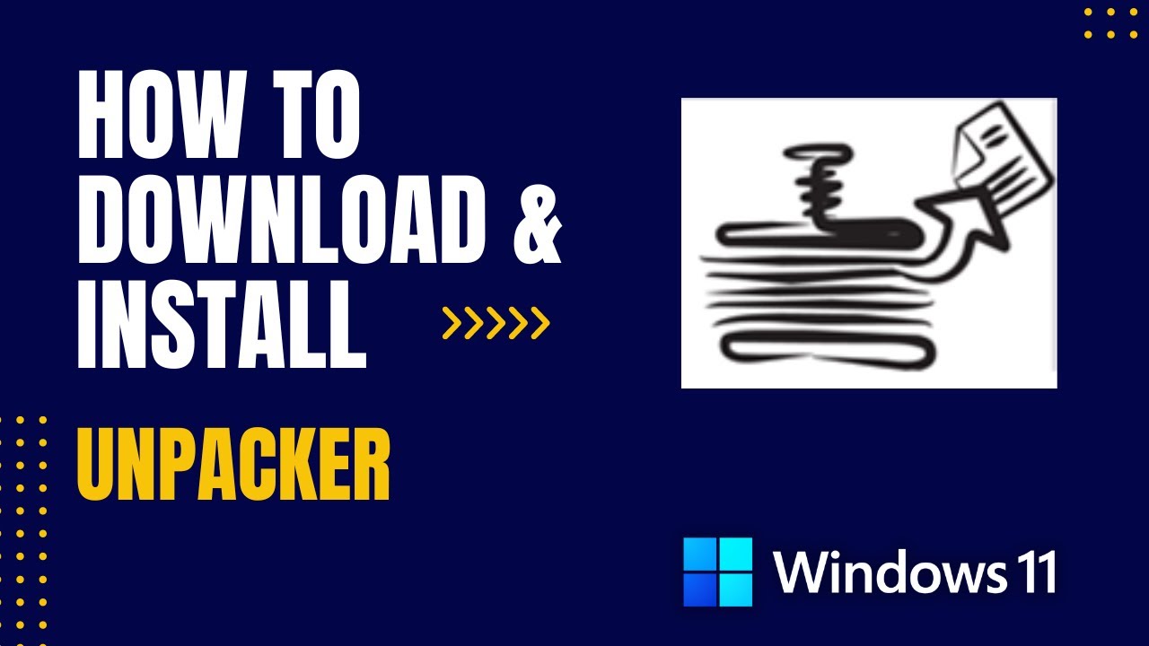 How to Download and Install Unpacker For Windows