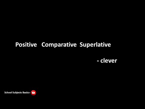 Positive   Comparative  Superlative -  clever/School subjects basics