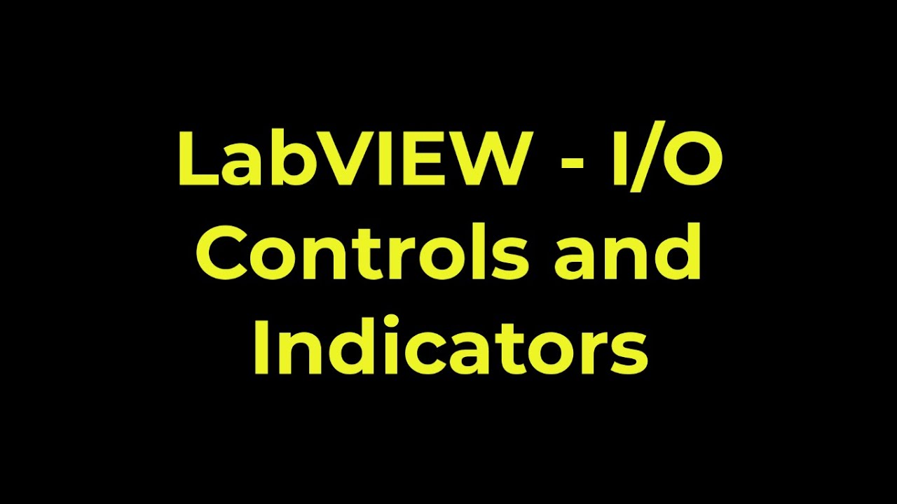LabVIEW - IO Controls and Indicators