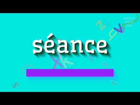 How to say "séance"! (High Quality Voices)