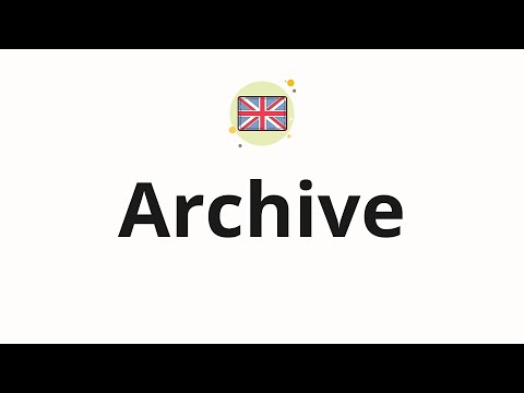 How to pronounce Archive