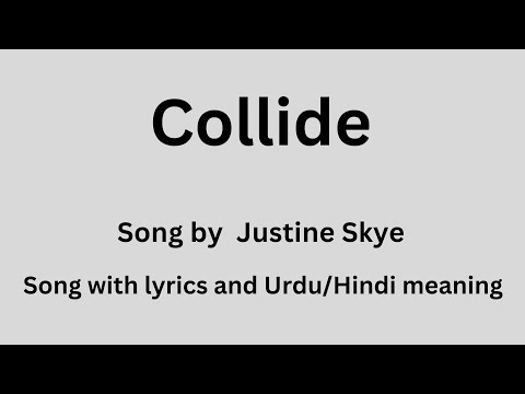 Collide, Song with lyrics and Urdu/Hindi meaning