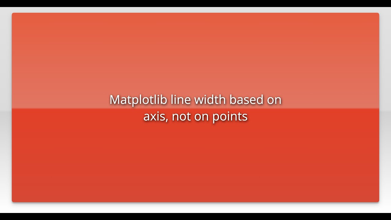 Matplotlib line width based on axis, not on points