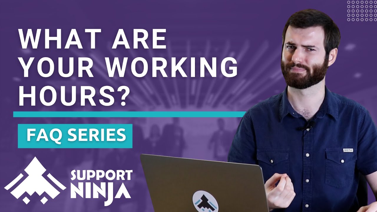 What Are Your Working Hours? | FAQ Series | SupportNinja
