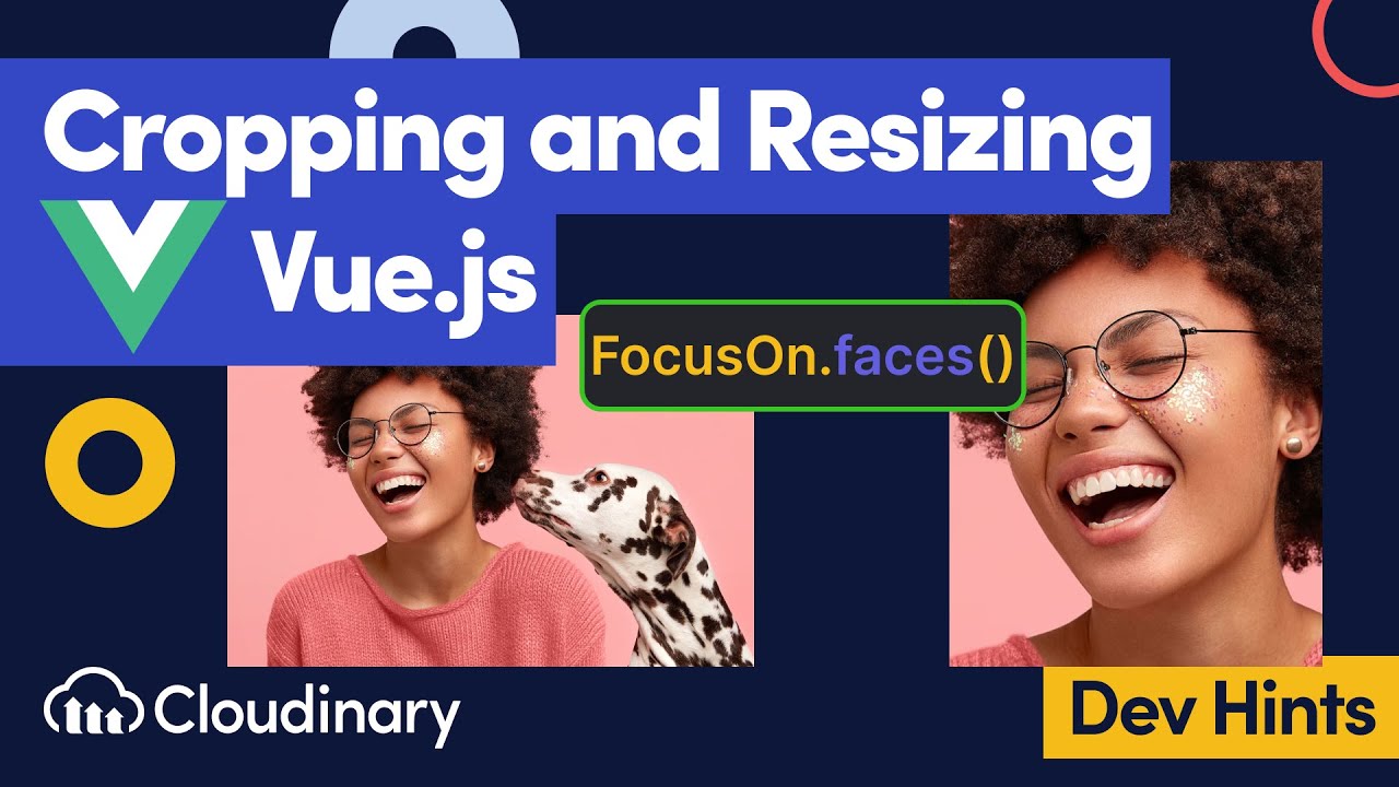Cropping and Resizing in Vue.js with Cloudinary - Dev Hints