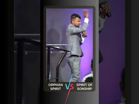 Orphan Spirit Vs Spirit of Sonship | Pastor Gracewin