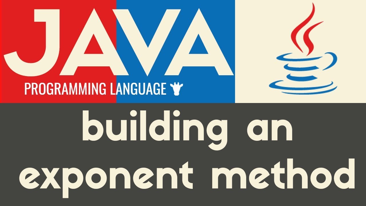 Building an Exponent Method | Java | Tutorial 22