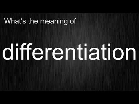What's the meaning of "differentiation", How to pronounce differentiation?