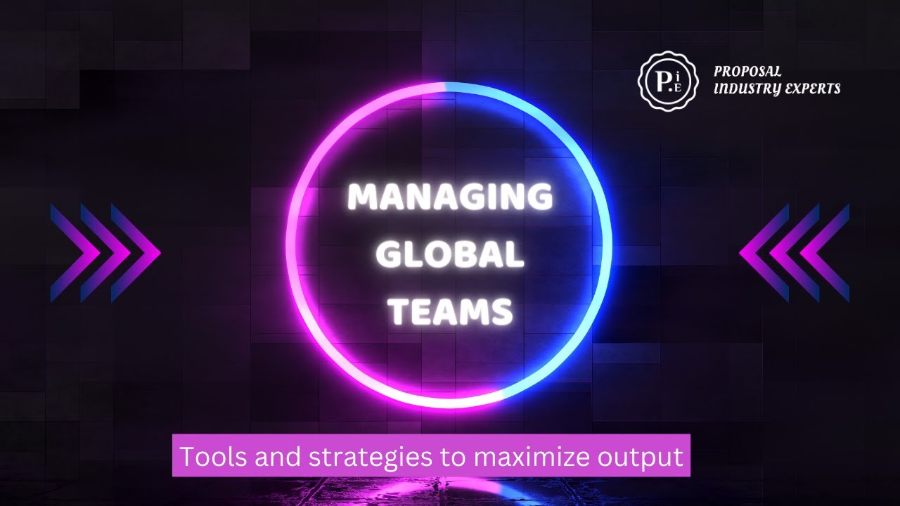 Tips for Managing Global Proposal Teams