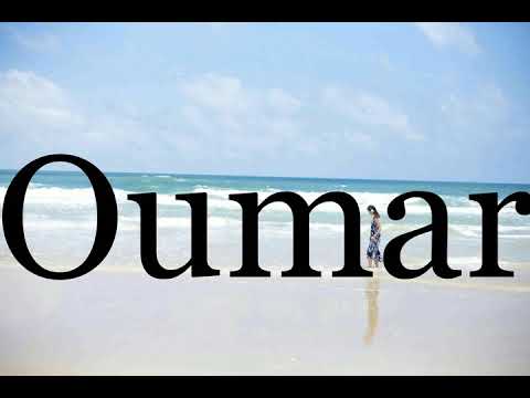 How To Pronounce Oumar🌈🌈🌈🌈🌈🌈Pronunciation Of Oumar
