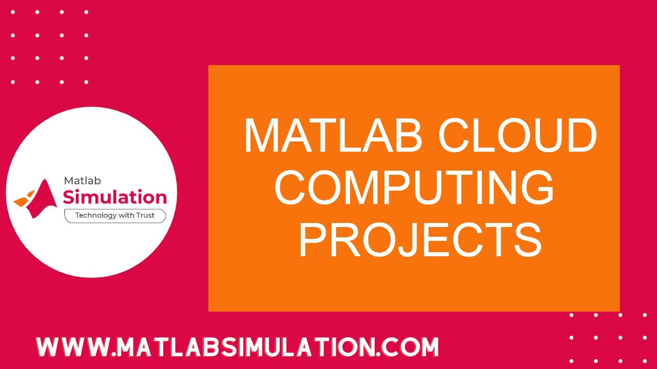 Matlab Cloud Computing Projects | Mobile Computing Projects | Matlab Research Projects