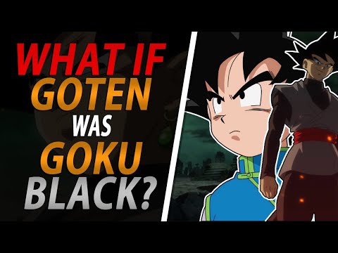 WHAT IF GOTEN was GOKU BLACK?