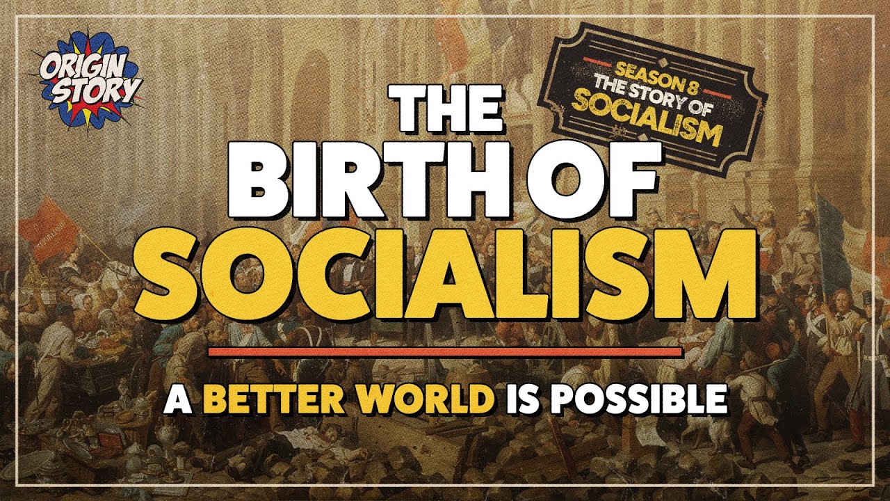 The Birth of Socialism – A Better World Is Possible | Origin Story