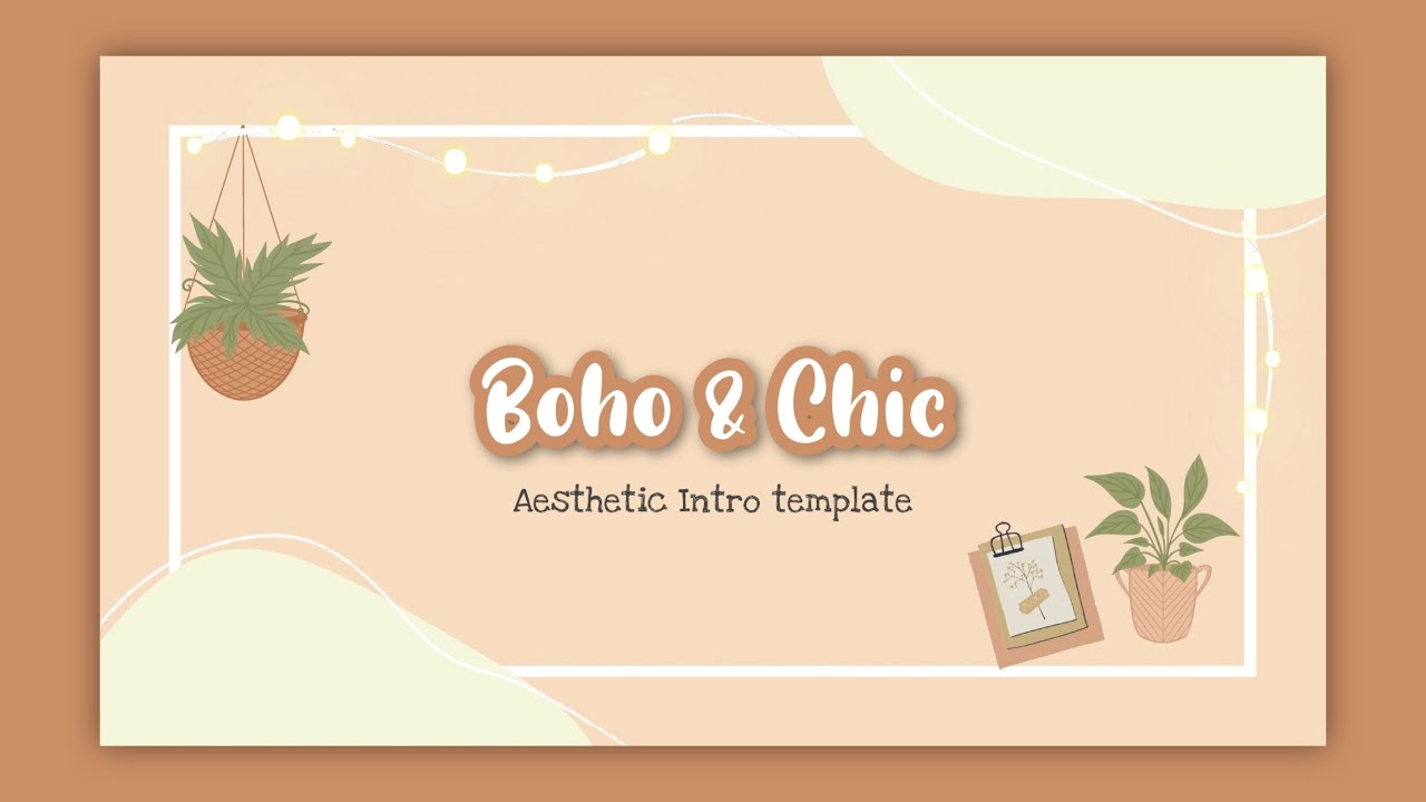Aesthetic Intro template | Boho & chic theme