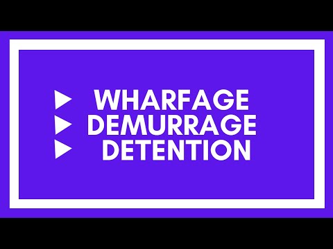WHARFAGE, DEMURRAGE, DETENTION, DEMURRAGE FEE, DETENTION FEE, WHAT IS DEMJURRAGE AND DETENTION