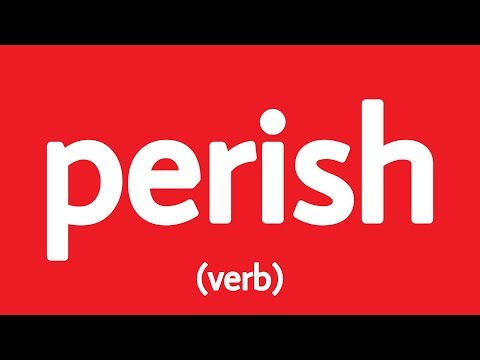 How to pronounce perish (Definition + Example sentences)
