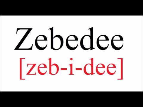 How To Pronounce ZEBEDEE