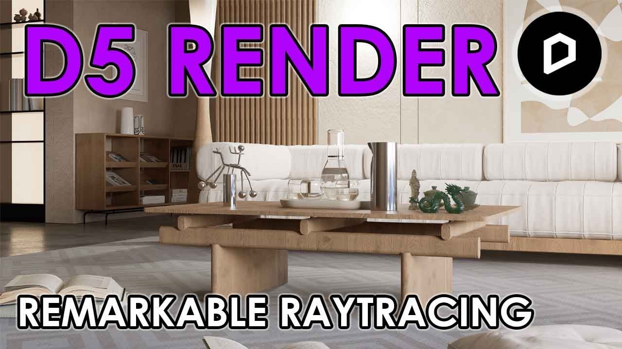 D5 RENDER: Remarkable Raytracing